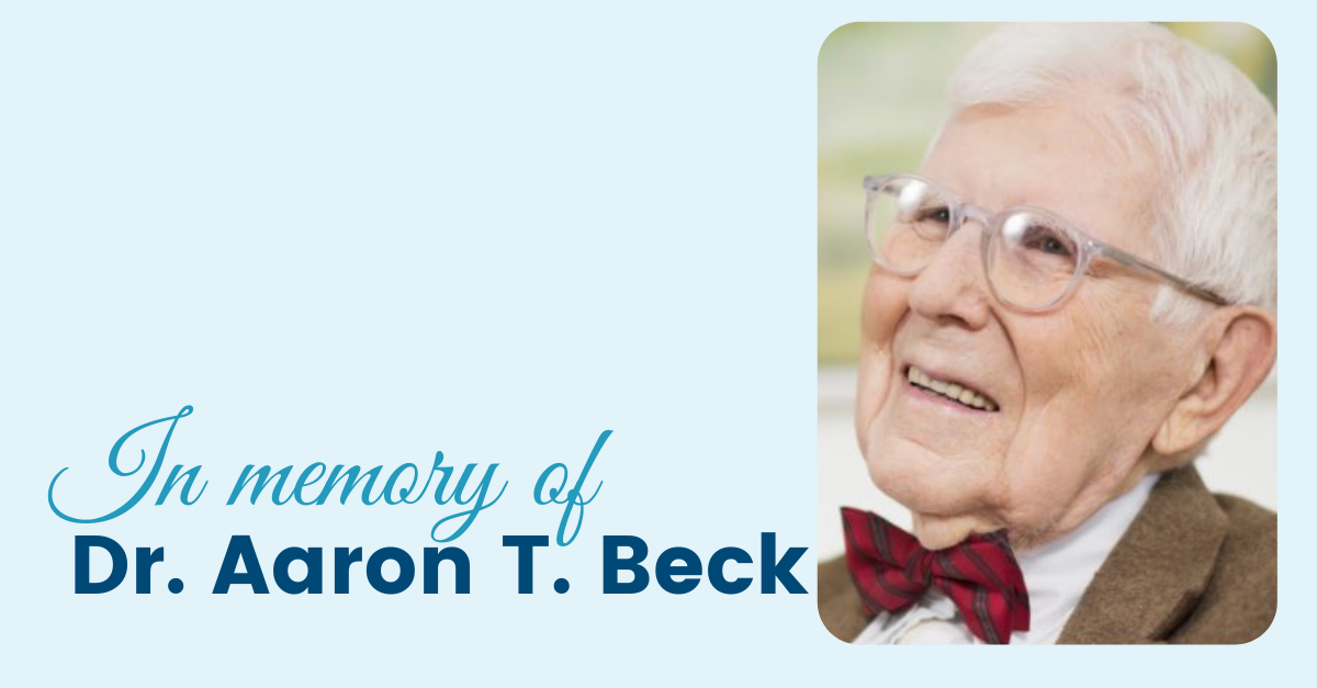 Cognitive Behavioral Therapy trailblazer, Dr. Aaron T. Beck passes away